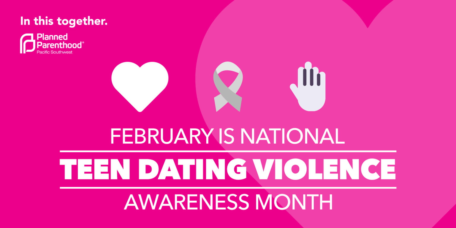 Teen Dating Violence Awareness Month: Resources and Support from ...